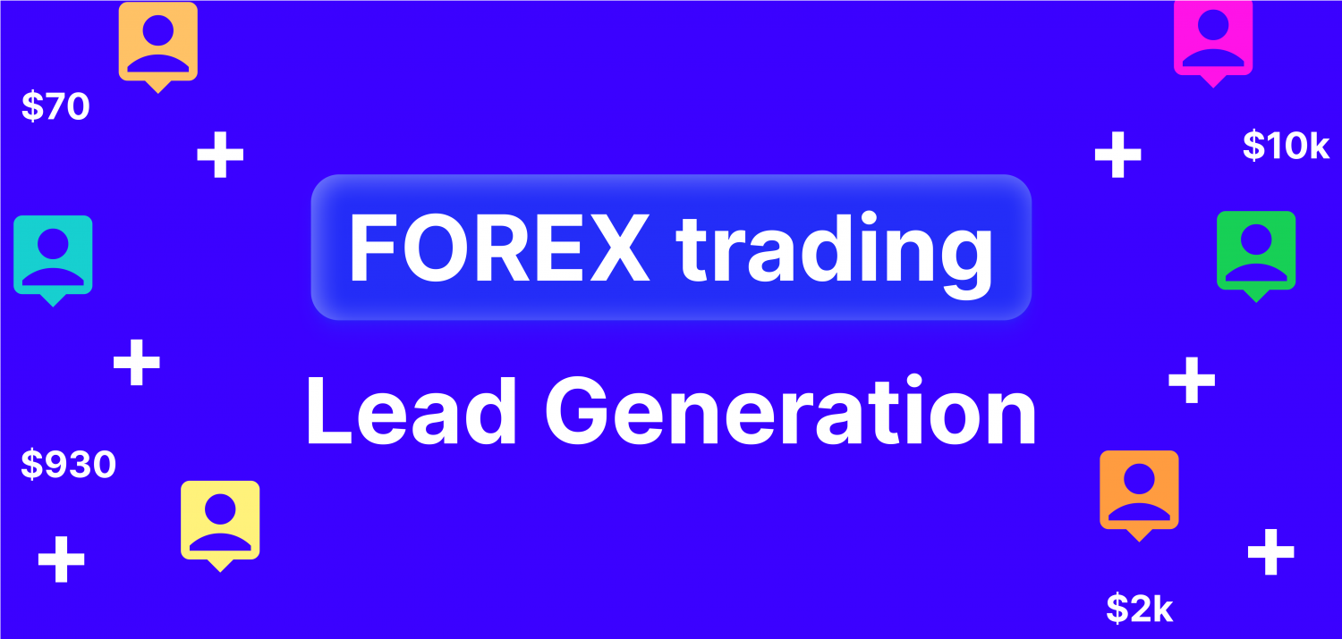 Forex Trading Leads Generation as a Basis for Successful Marketing ...