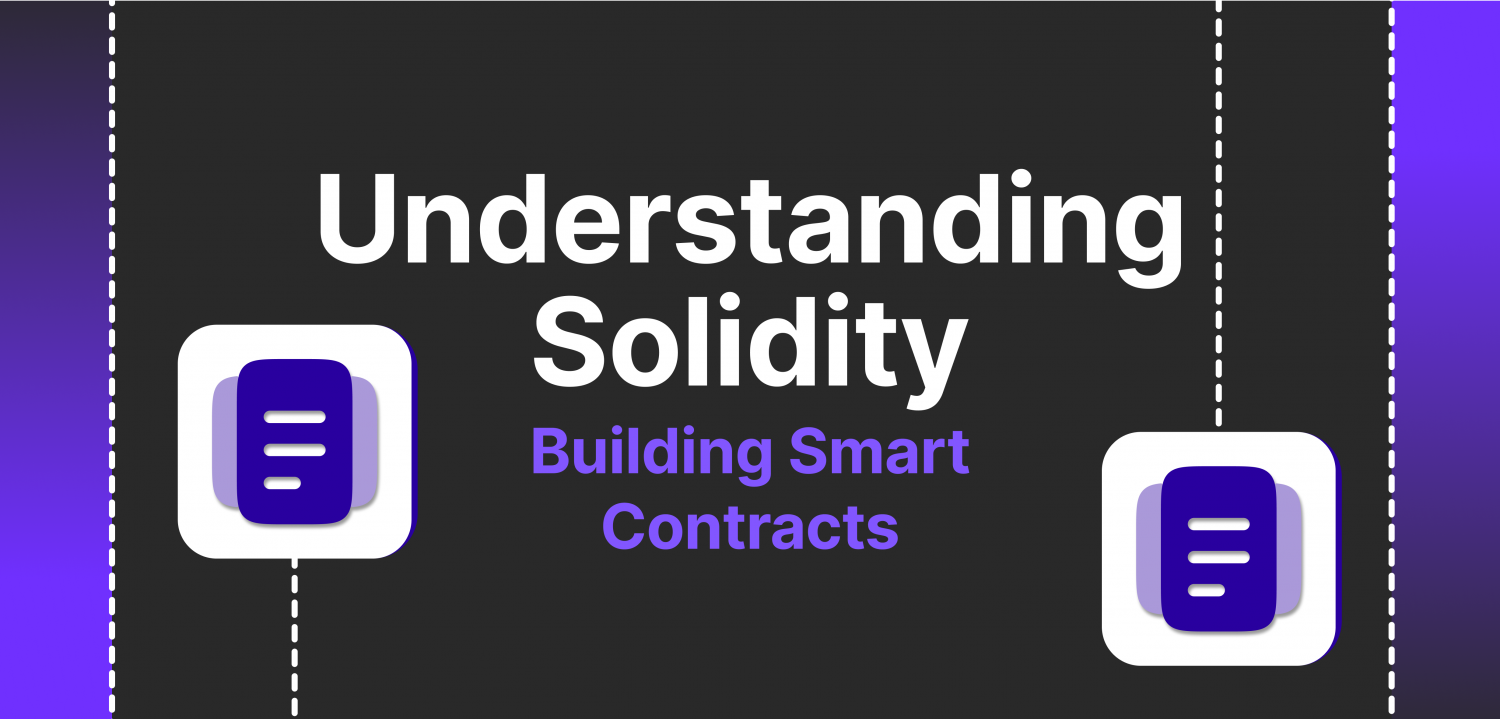 Understanding Solidity Building Smart Contracts For Everyone