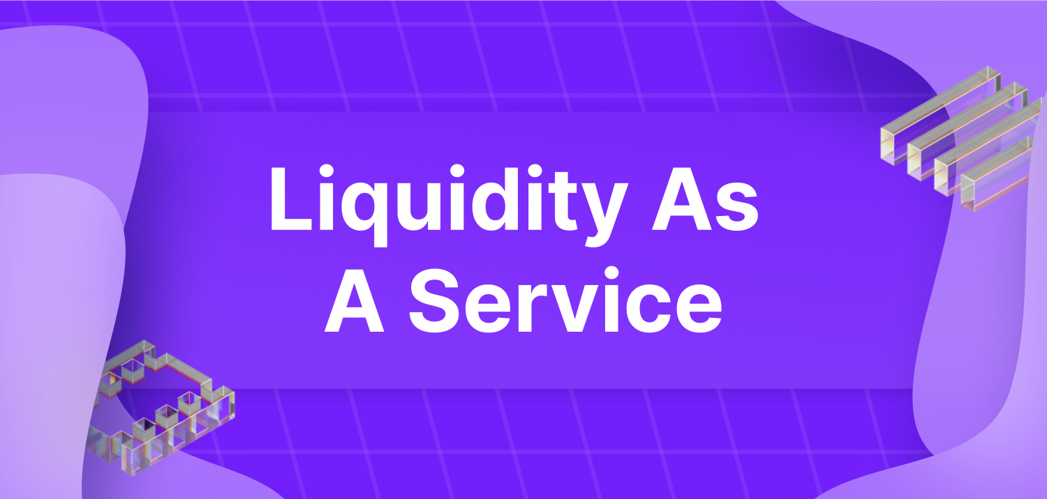 Liquidity as a Service in The Crypto Industry