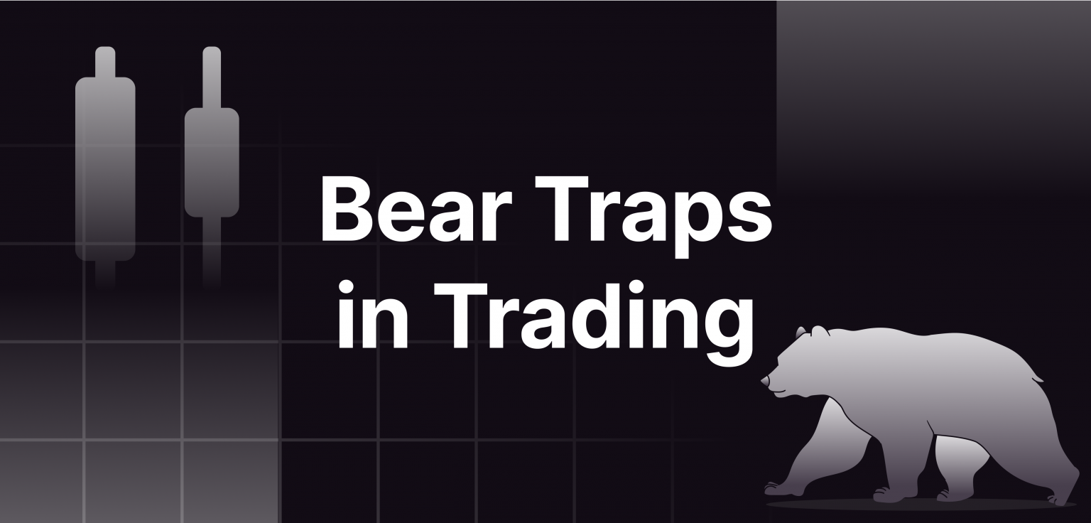 Dealing With Bear Traps in Trading - Things to Consider