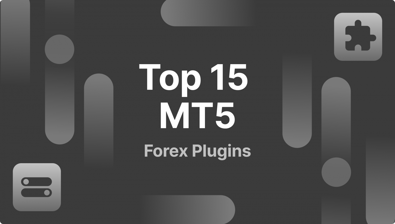 Top 15 MT5 Plugins for FX Brokers - How to Install Them
