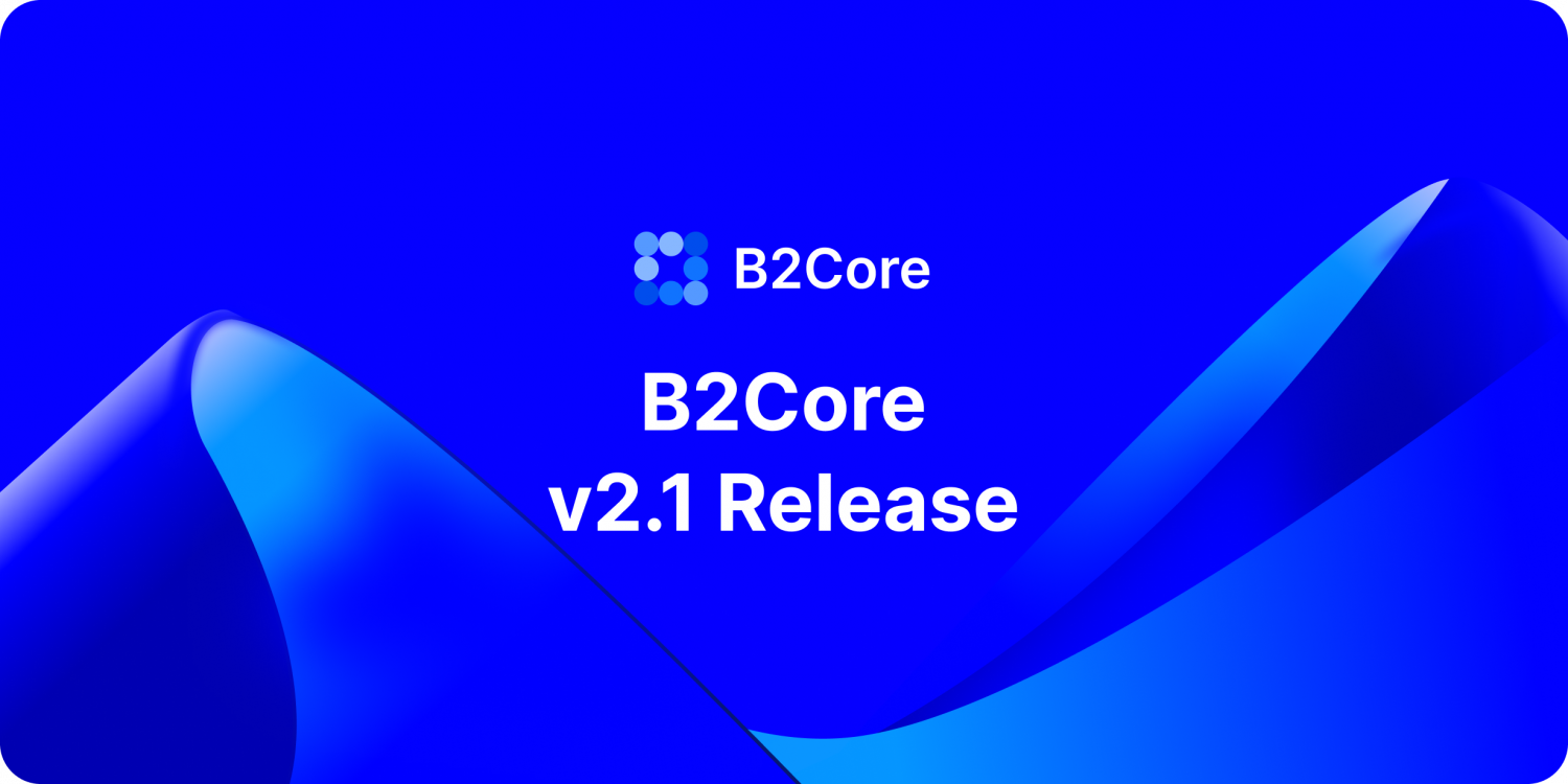 B2CORE v2.1 Arrives with New Features and Integrations