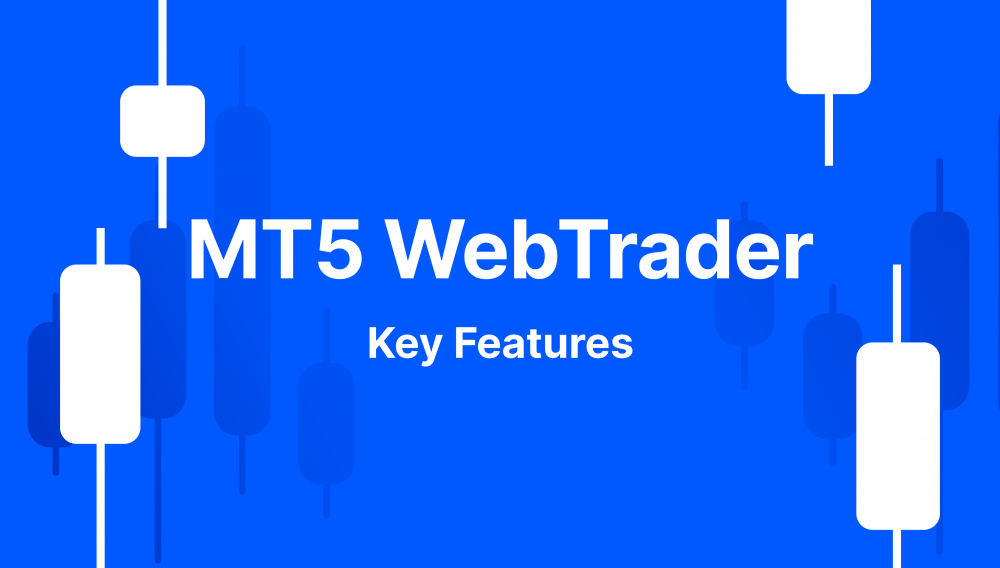 Caractéristiques clés du MT5 WebTrader