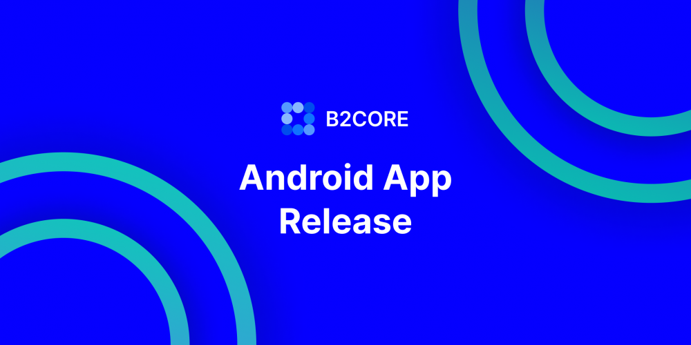 B2CORE Android App: Finance and Trading Management Made Easy