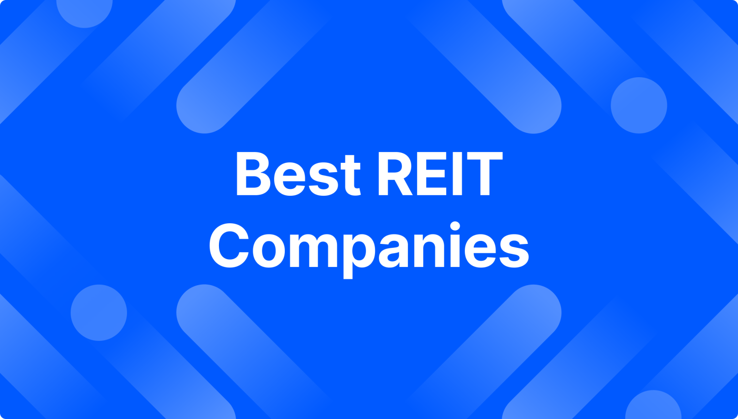 Best REIT Companies to Invest in - Detailed Guide