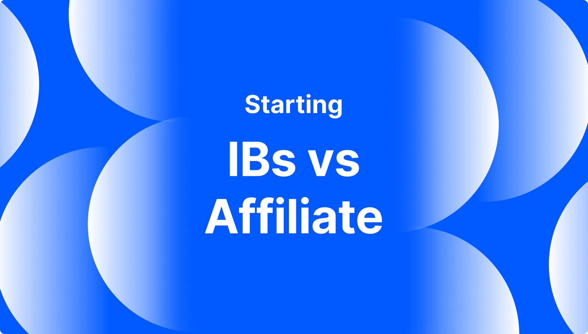 Introducing Broker (IB) vs Affiliate: Which One to Choose?
