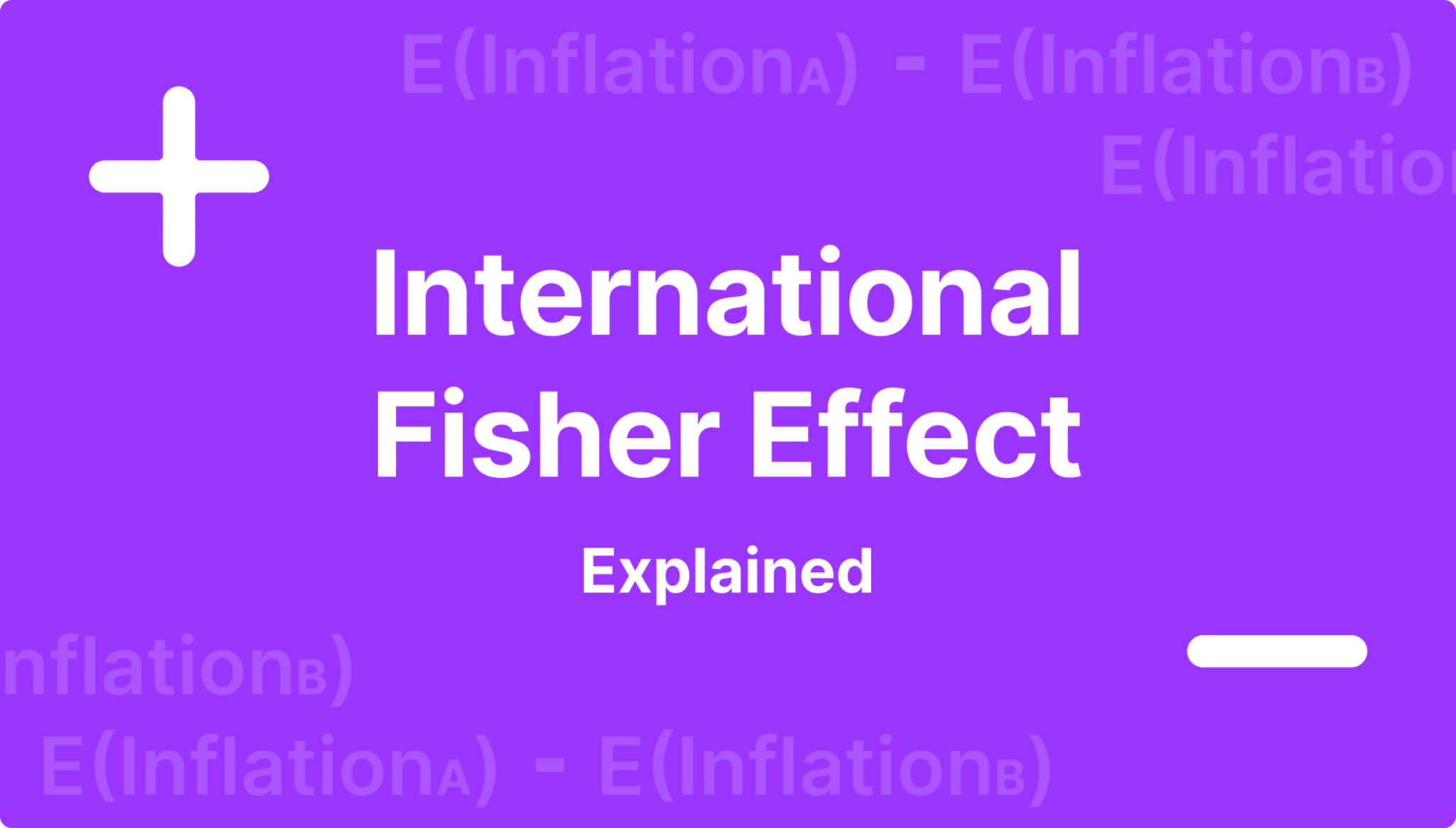 International Fisher Effect - Economic Role and Background