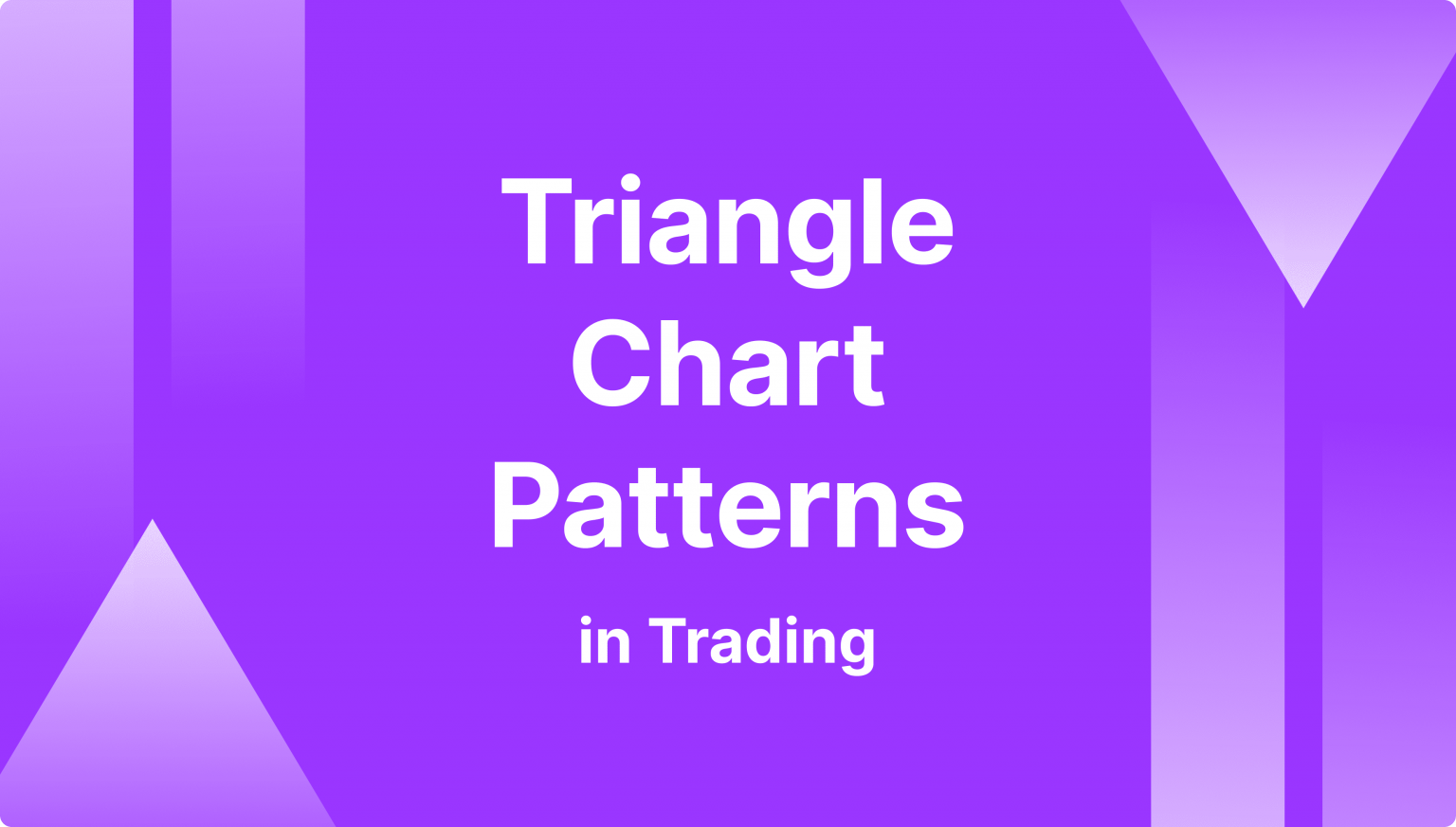 Triangle Patterns In Trading — Brief Guide