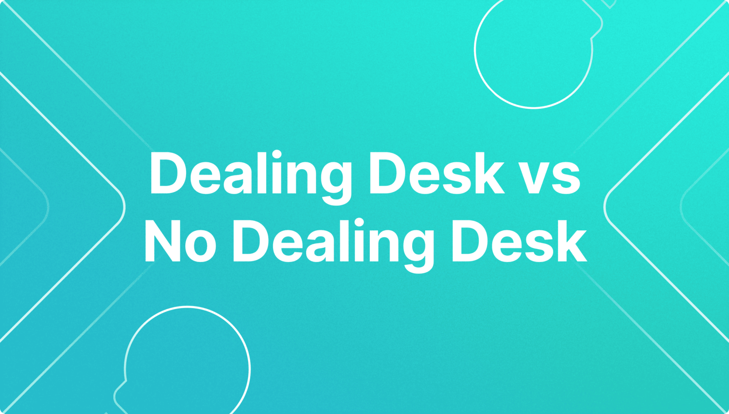Dealing Desk vs No Dealing Desk: Which Broker Model is Best?